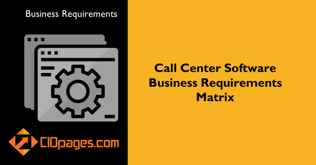 Call Center Software Business Requirements Matrix – CioPages