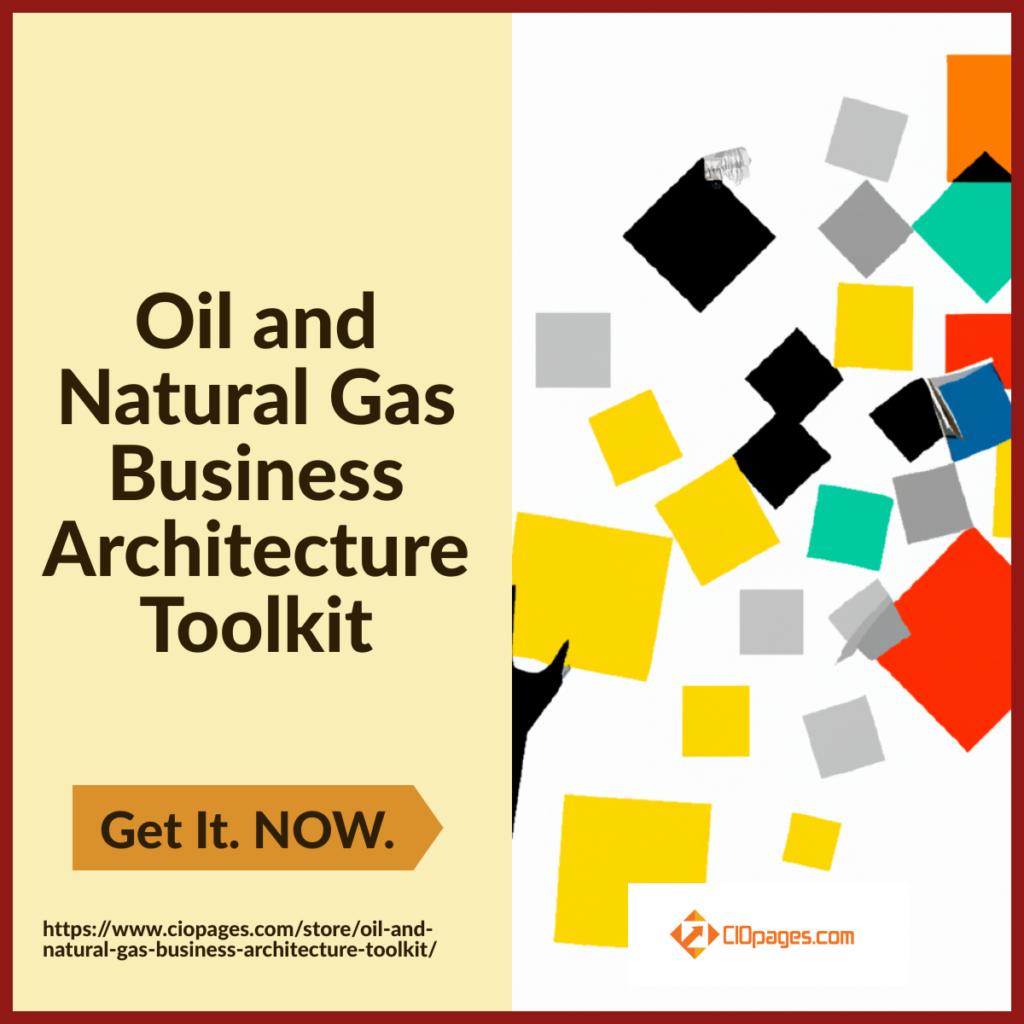 Comprehensive Oil and Natural Gas Business Architecture Toolkit Comprehensive Oil and Natural Gas Business Architecture Toolkit