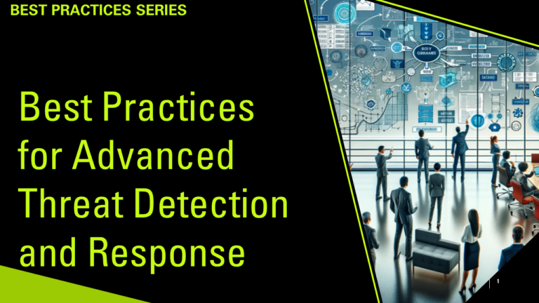 Best Practices for Advanced Threat Detection and Response