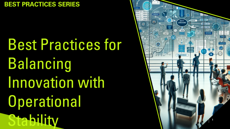 Best Practices for Balancing Innovation with Operational Stability