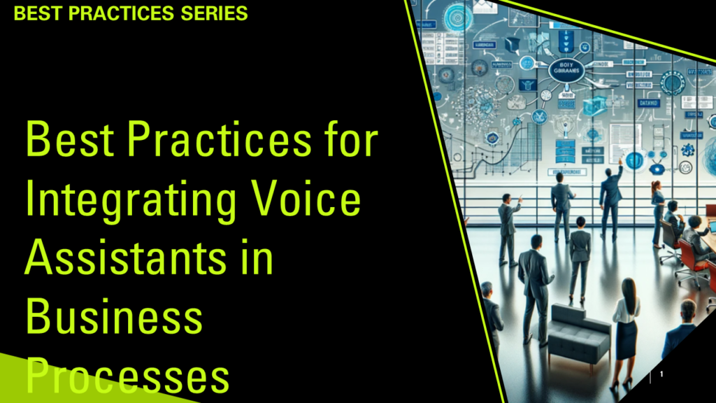 Best Practices for Integrating Voice Assistants in Business Processes